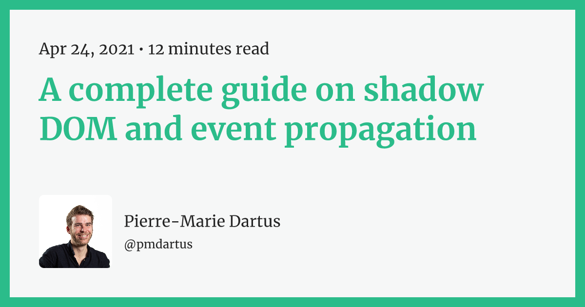 A complete guide on shadow DOM and event propagation • pmdartus